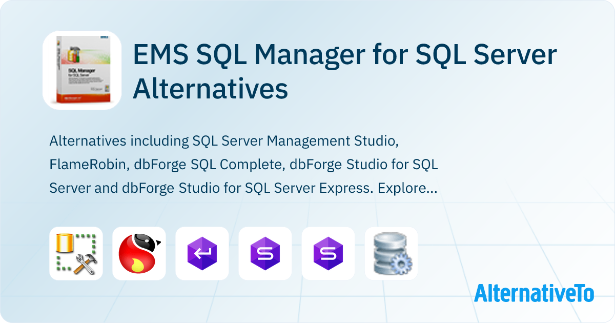 EMS SQL Manager for SQL Server Alternatives - Explore Similar Software | AlternativeTo