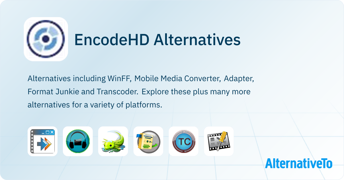EncodeHD Alternatives - Explore Similar Software | AlternativeTo