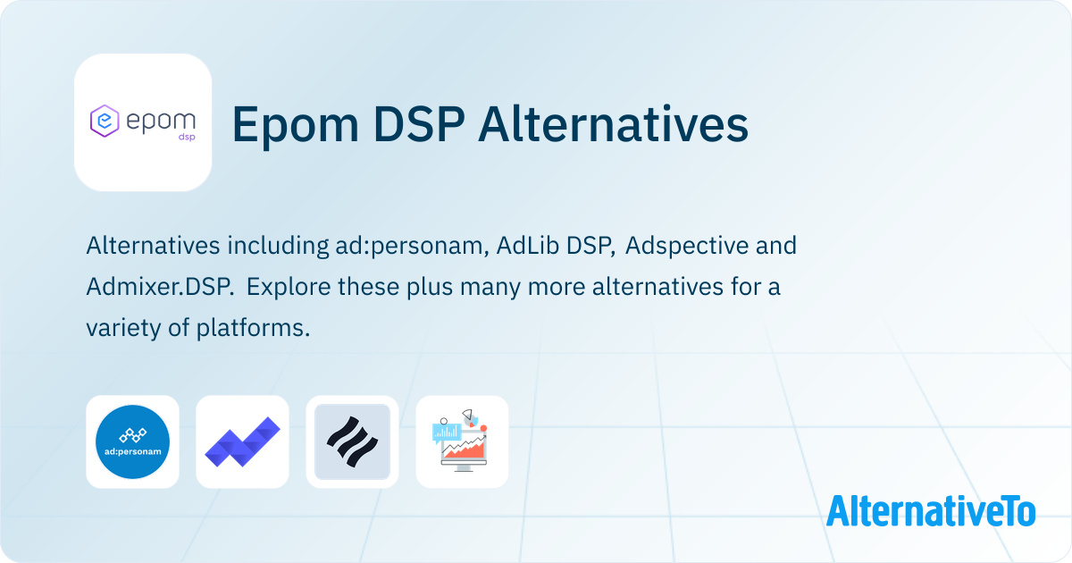 Epom DSP Alternatives - Explore Similar Sites & Apps | AlternativeTo