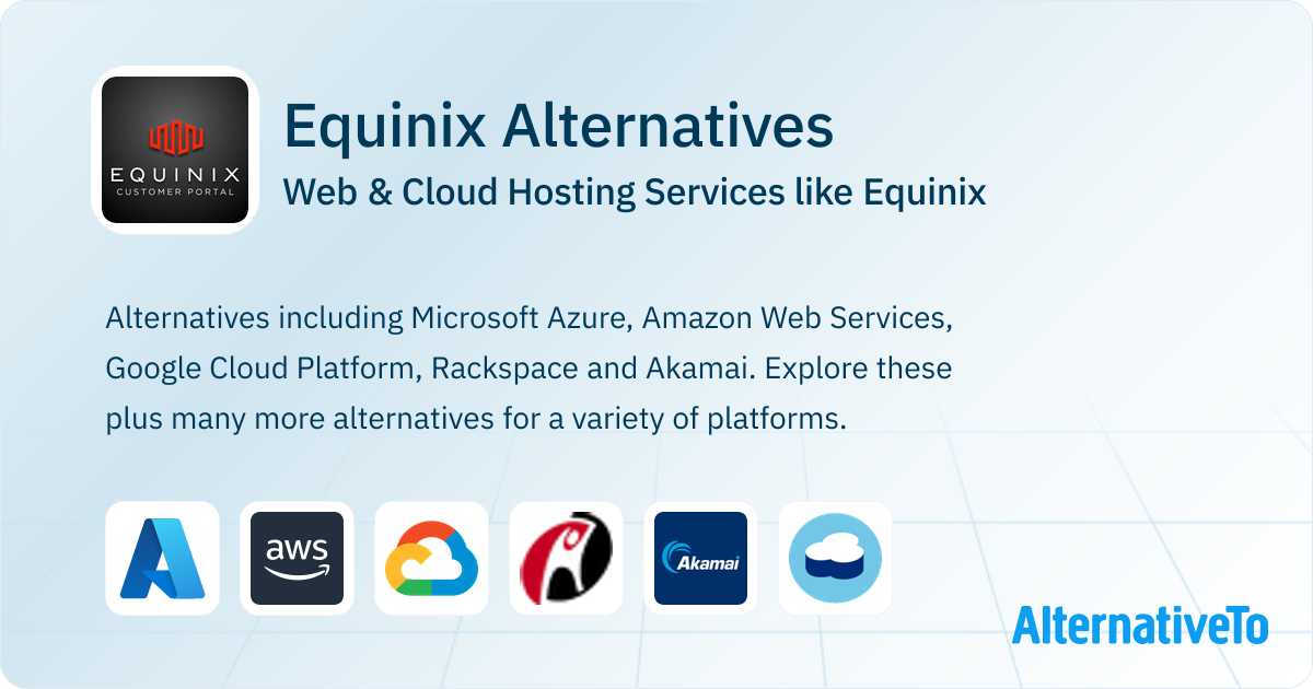 Equinix Alternatives: Top 10 Web & Cloud Hosting Services | AlternativeTo