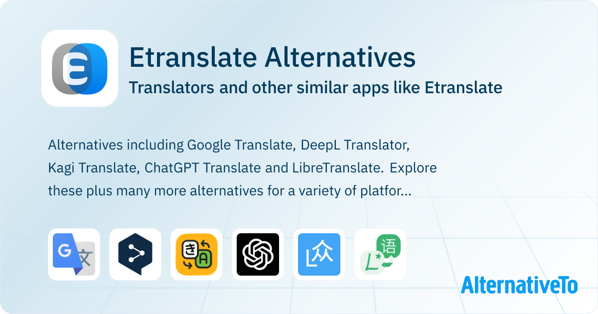 Etranslate Alternatives: Top 12 Translators & Similar Apps | AlternativeTo