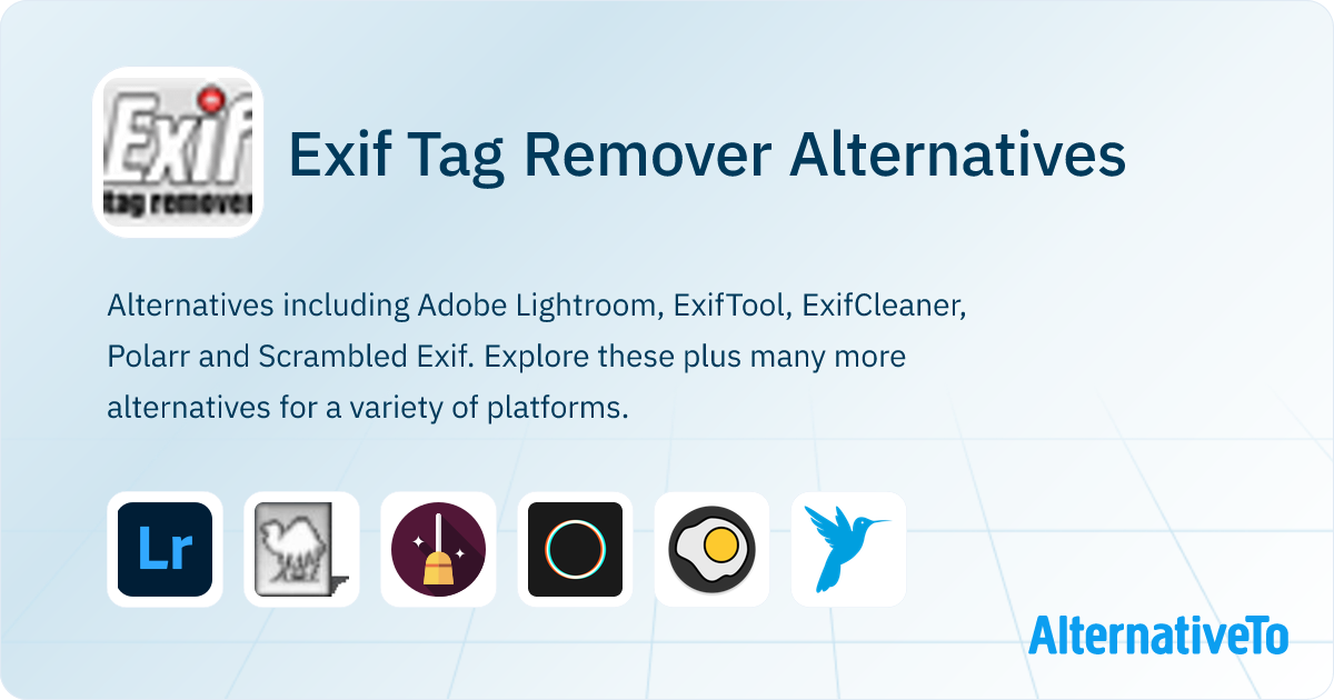Exif Tag Remover Alternatives - Explore Similar Software | AlternativeTo