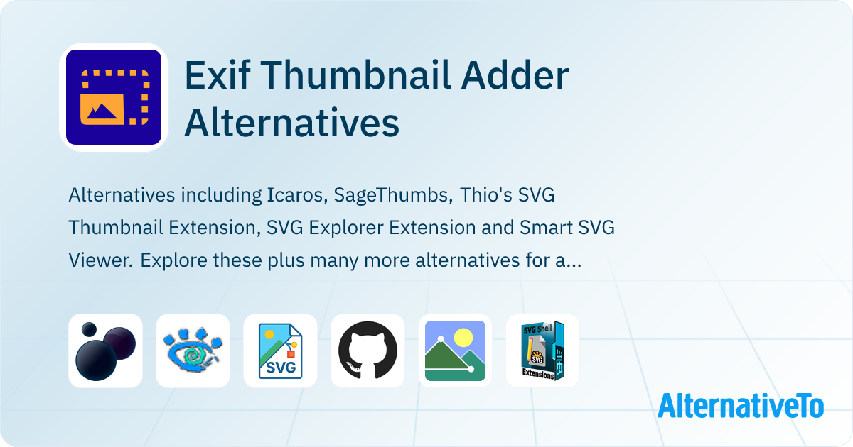 Exif Thumbnail Adder Alternatives - Explore Similar Apps | AlternativeTo