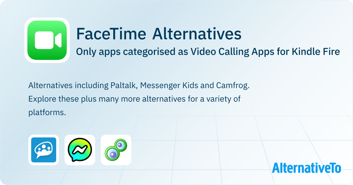 FaceTime Alternatives for Kindle Fire: Top 3 Video Calling Apps ...