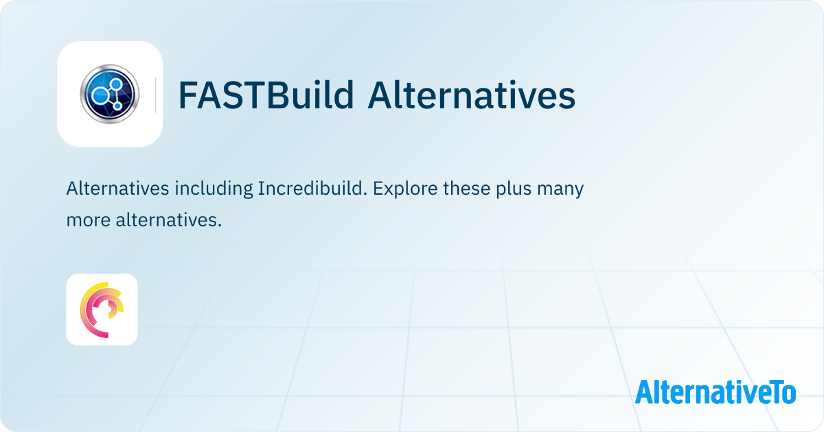 FASTBuild Alternatives - Explore Similar Software | AlternativeTo