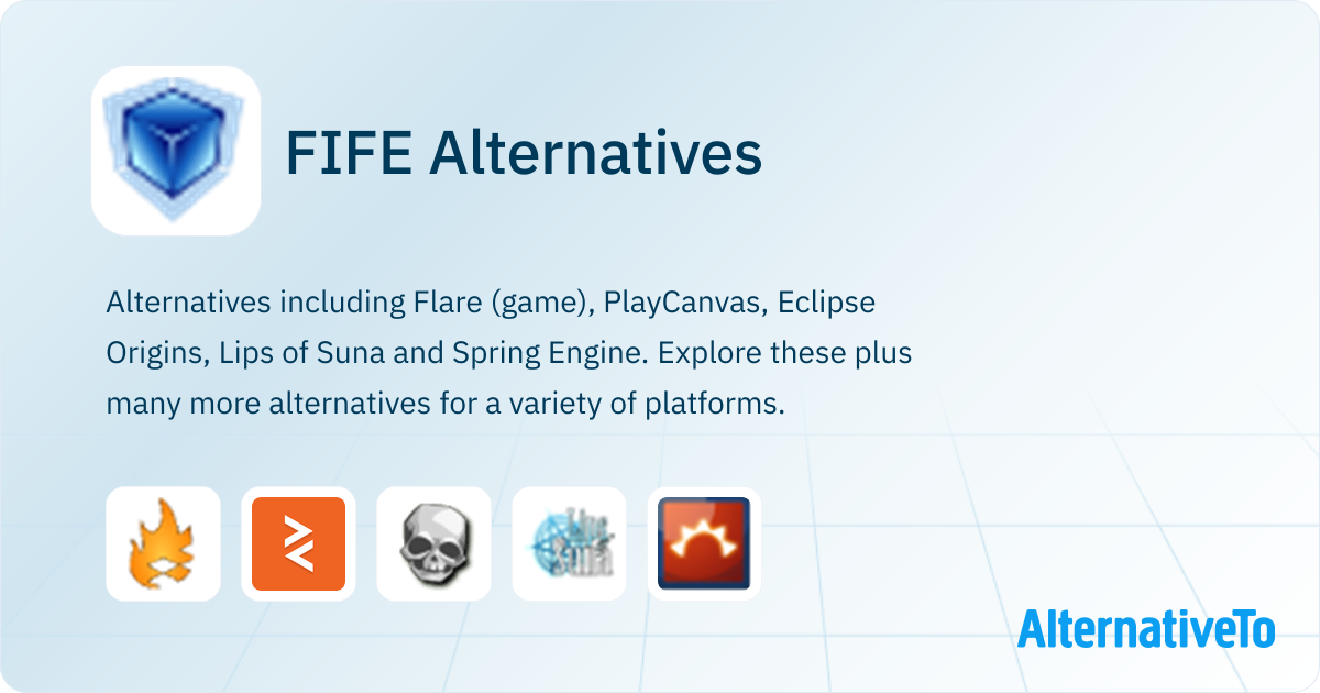 FIFE Alternatives - Explore Similar Software | AlternativeTo