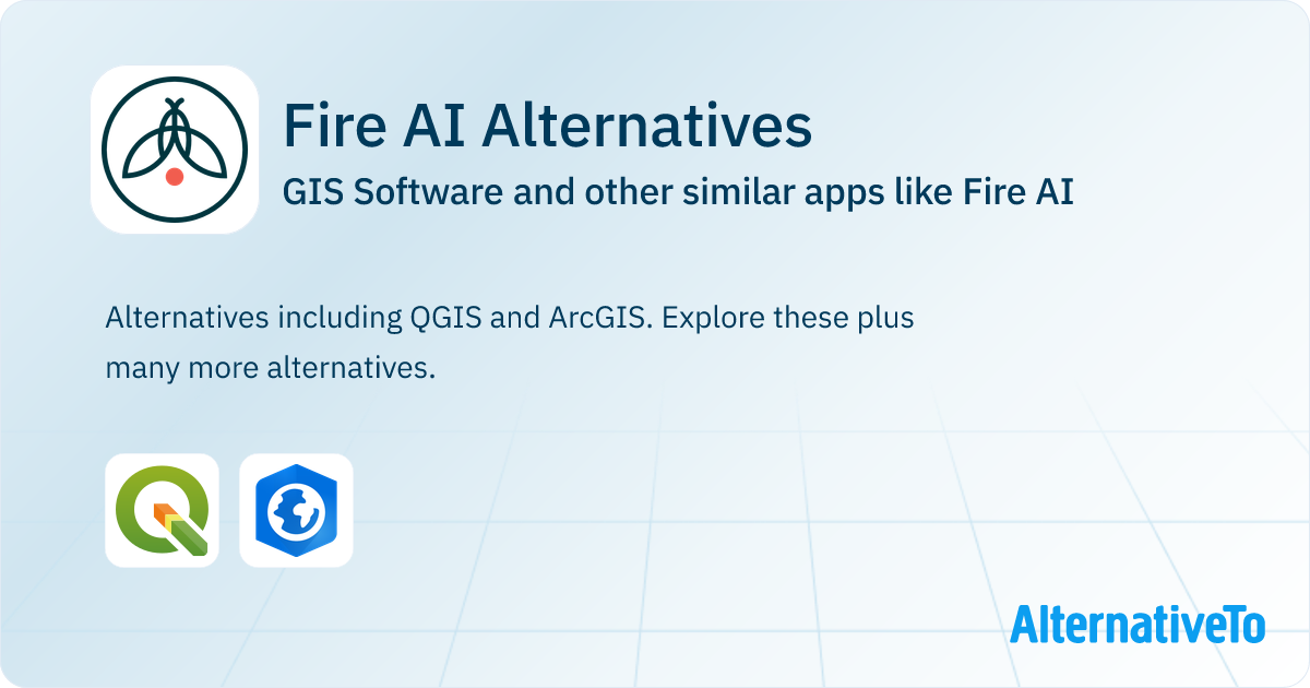 Fire AI Alternatives: Top 2 GIS Software & Similar Websites | AlternativeTo