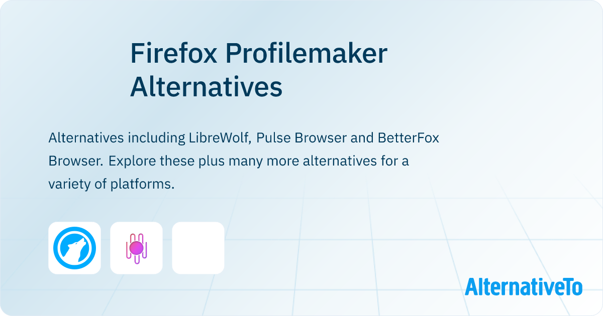 Firefox Profilemaker Alternatives - Explore Similar Apps | AlternativeTo