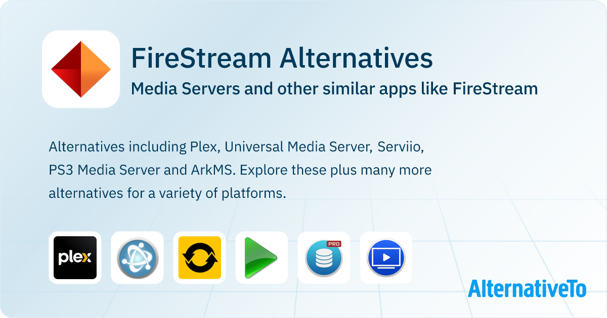 FireStream Alternatives: Top 7 Media Servers & Similar Apps | AlternativeTo