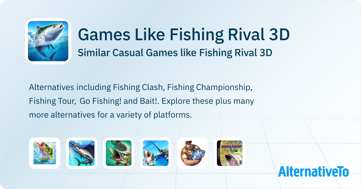 Games Like Fishing Rival 3D: Similar Casual Games 2025 | AlternativeTo