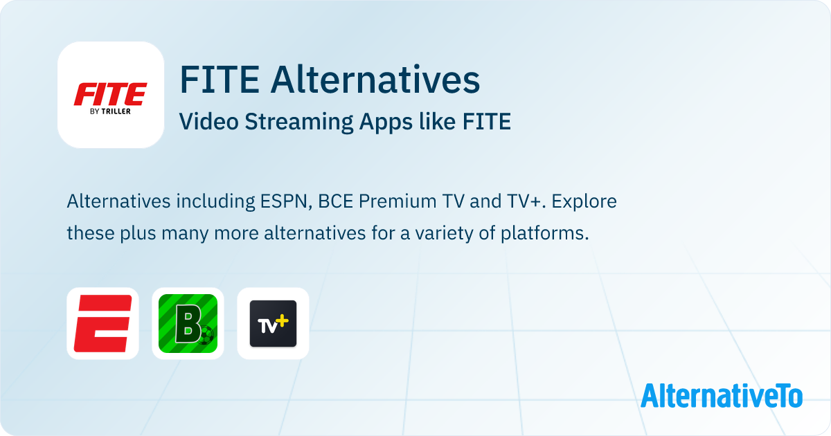 FITE Alternatives: Top 3 Video Streaming & Similar Apps | AlternativeTo