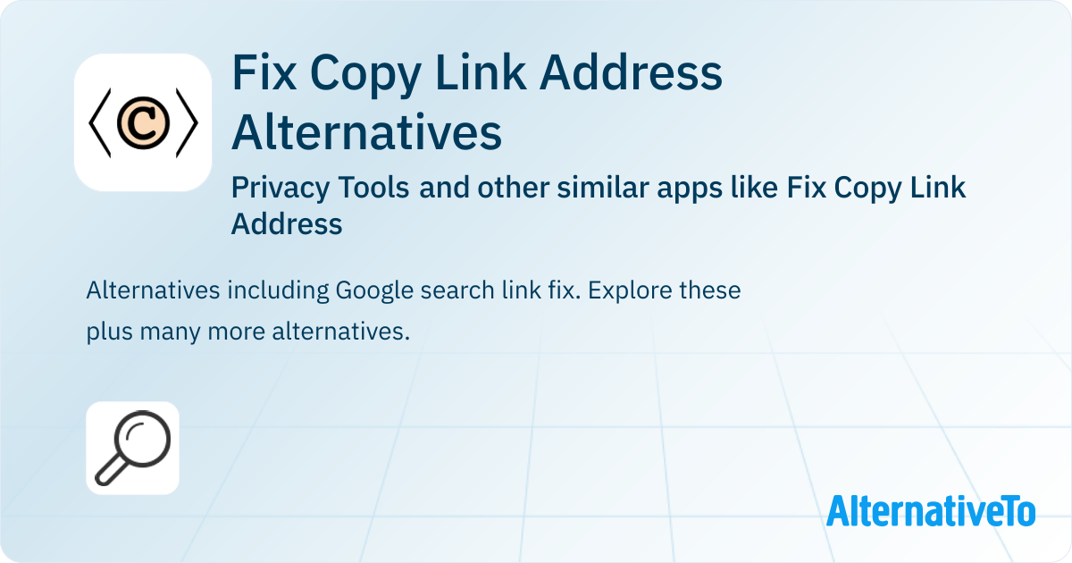 Fix Copy Link Address Alternatives: Top 1 Privacy Tools & Similar Apps ...