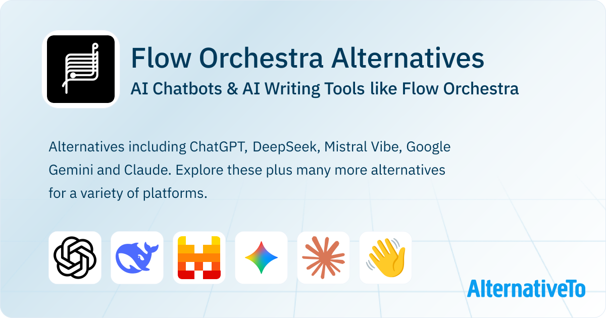 Flow Orchestra Alternatives: Top 12 AI Chatbots | AlternativeTo