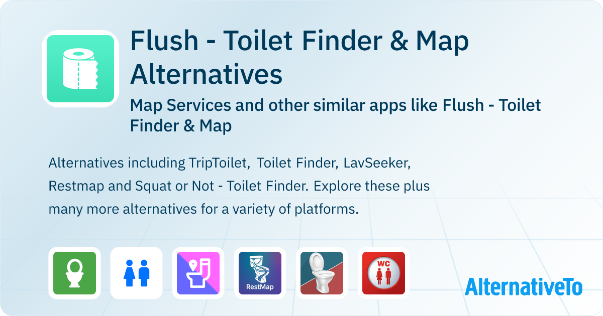 Flush - Toilet Finder & Map Alternatives: Top 11 Map Services & Similar ...