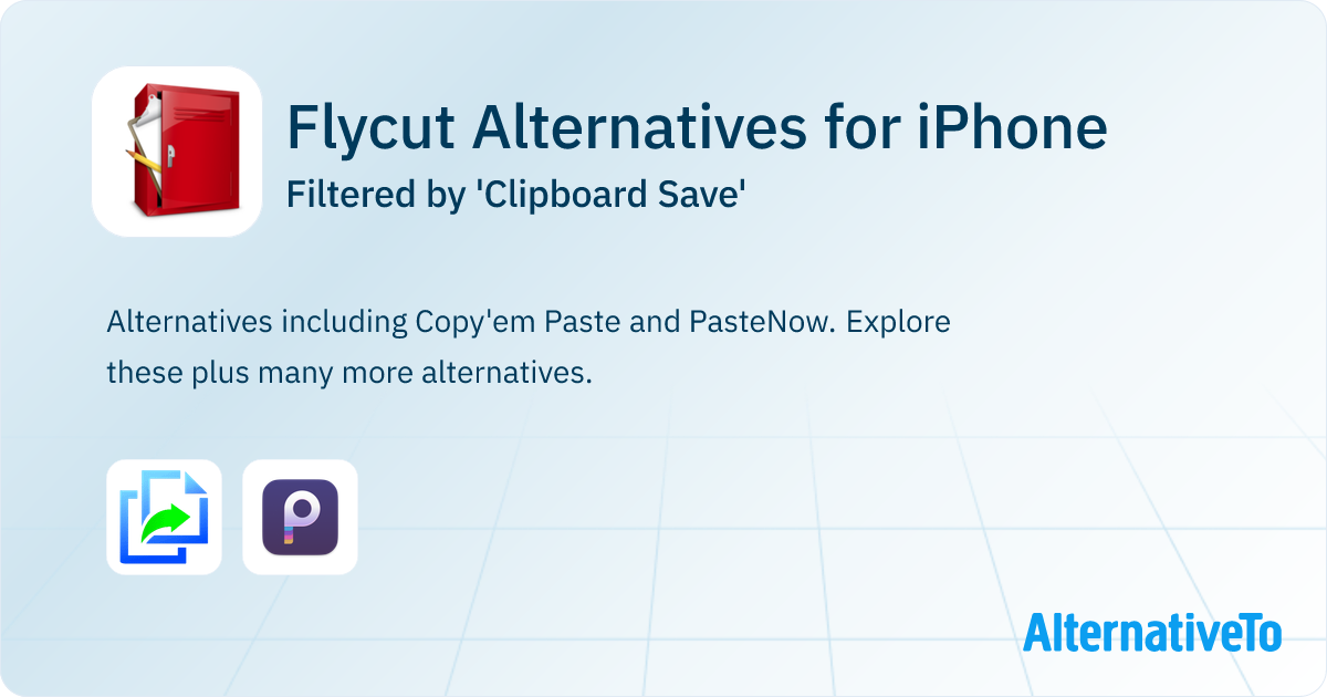 Flycut Alternatives for iPhone filtered by 'Clipboard Save' | AlternativeTo