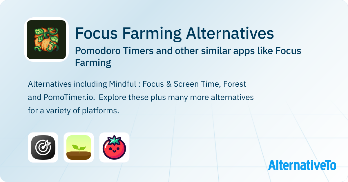 Focus Farming Alternatives: Top 3 Pomodoro Timers & Similar Apps ...