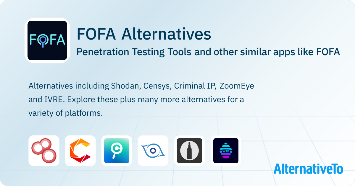 FOFA Alternatives: Top 12 Penetration Testing Tools & Similar Websites ...