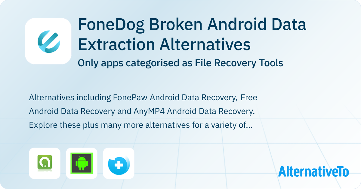 FoneDog Broken Android Data Extraction Alternatives: Top 3 File ...