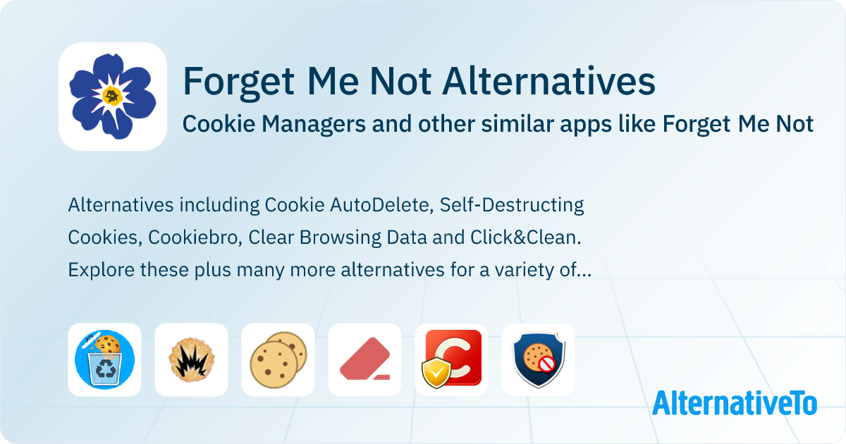 Forget Me Not Alternatives: Top 12 Cookie Managers & Similar Apps ...