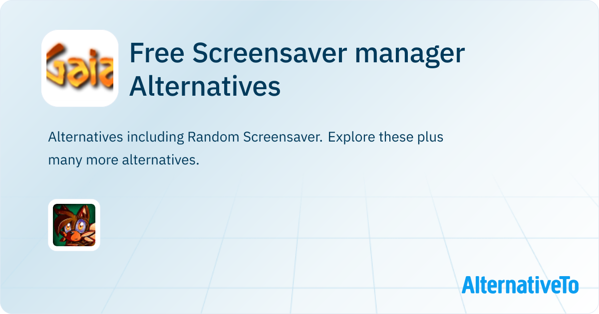 Free Screensaver manager Alternatives - Explore Similar Software ...