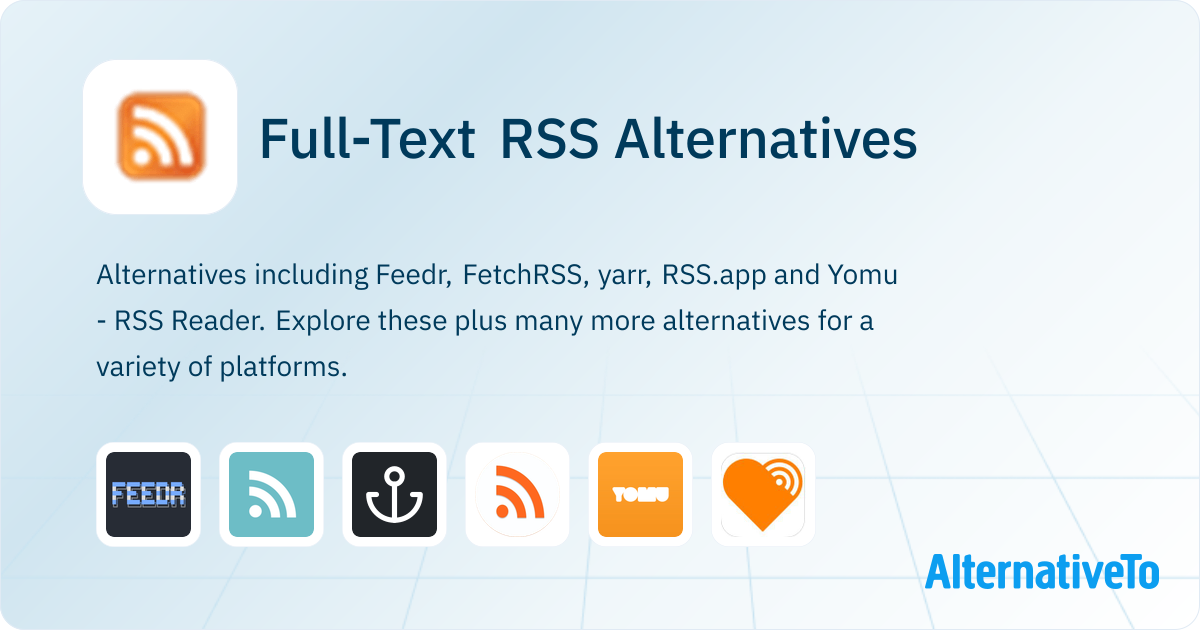 Full-Text RSS Alternatives - Explore Similar Sites & Apps | AlternativeTo