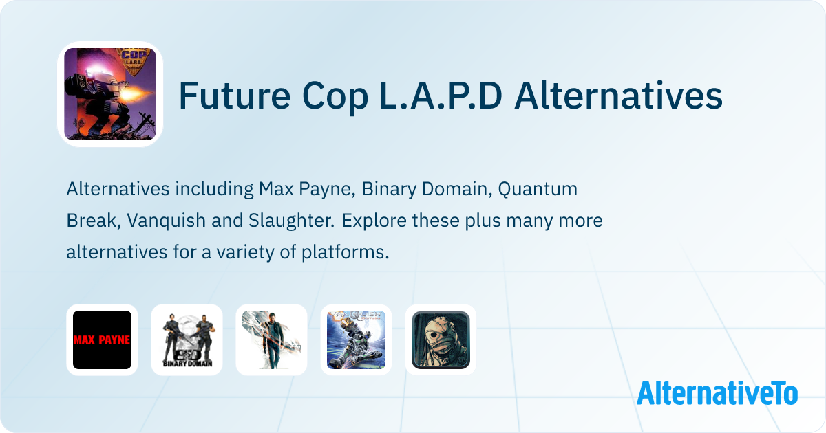 Future Cop L.A.P.D Alternatives - Explore Similar Games | AlternativeTo