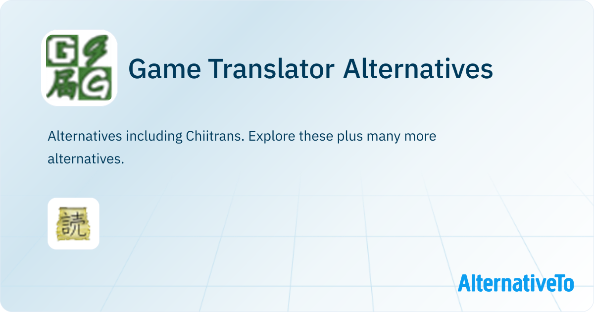Game Translator Alternatives - Explore Similar Software | AlternativeTo