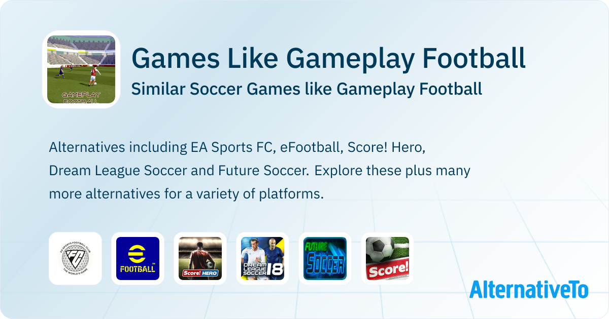 Games Like Gameplay Football: Similar Soccer Games 2026 | AlternativeTo