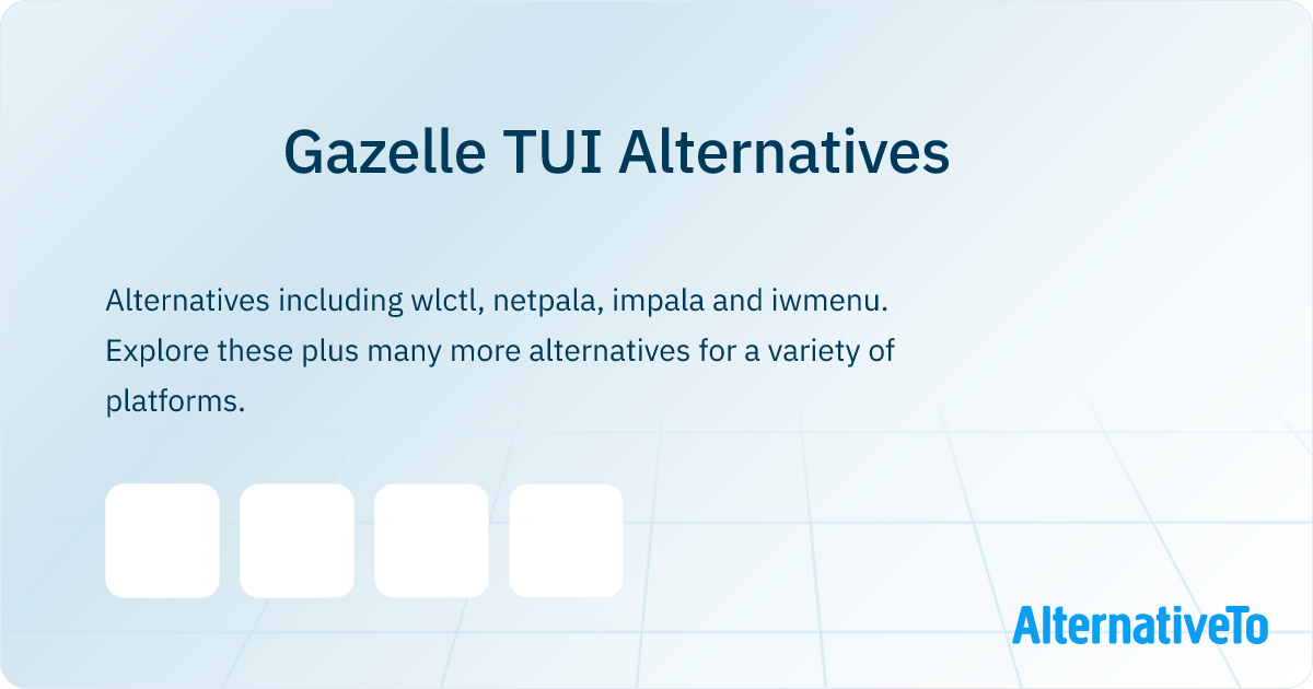 Gazelle TUI Alternatives - Explore Similar Software | AlternativeTo
