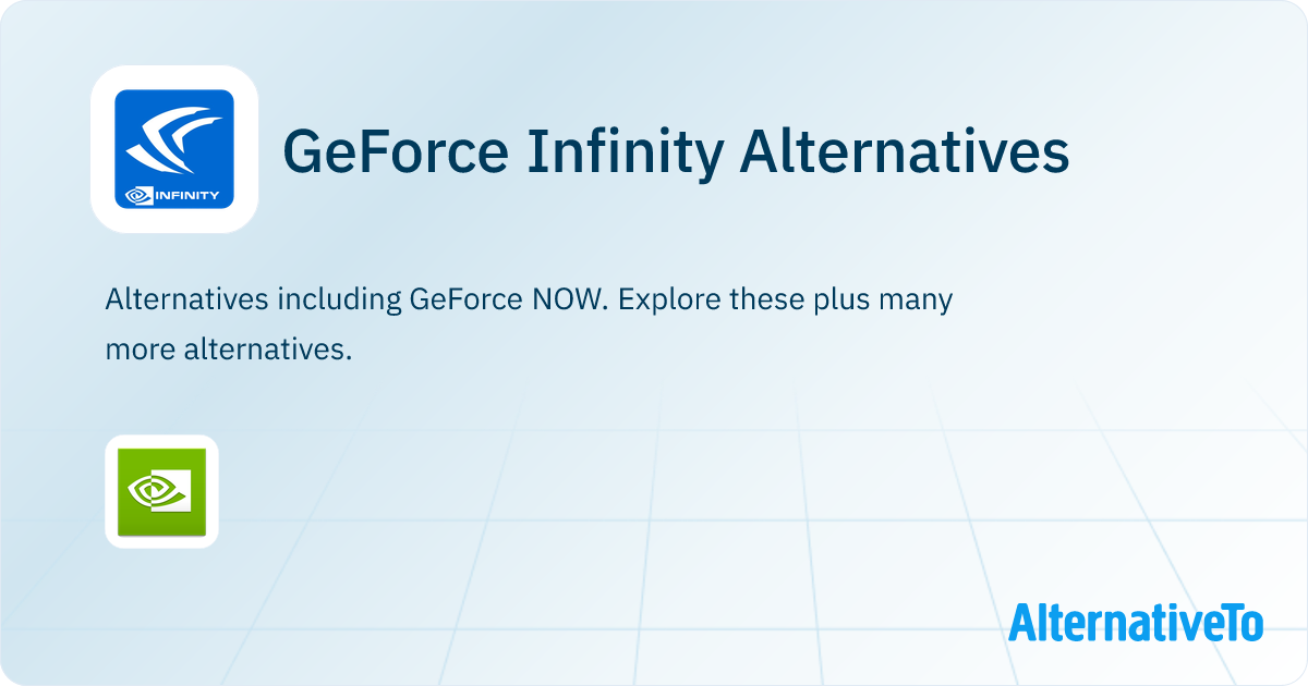 GeForce Infinity Alternatives - Explore Similar Software | AlternativeTo