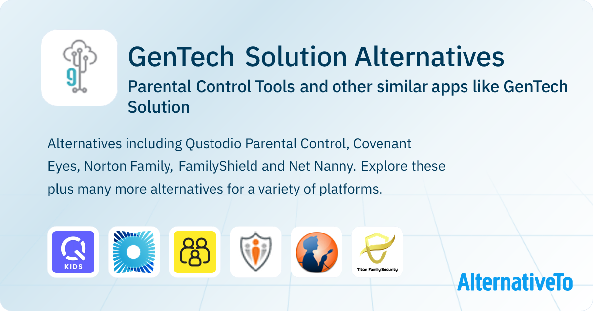 GenTech Solution Alternatives: Top 10 Parental Control Tools & Similar ...