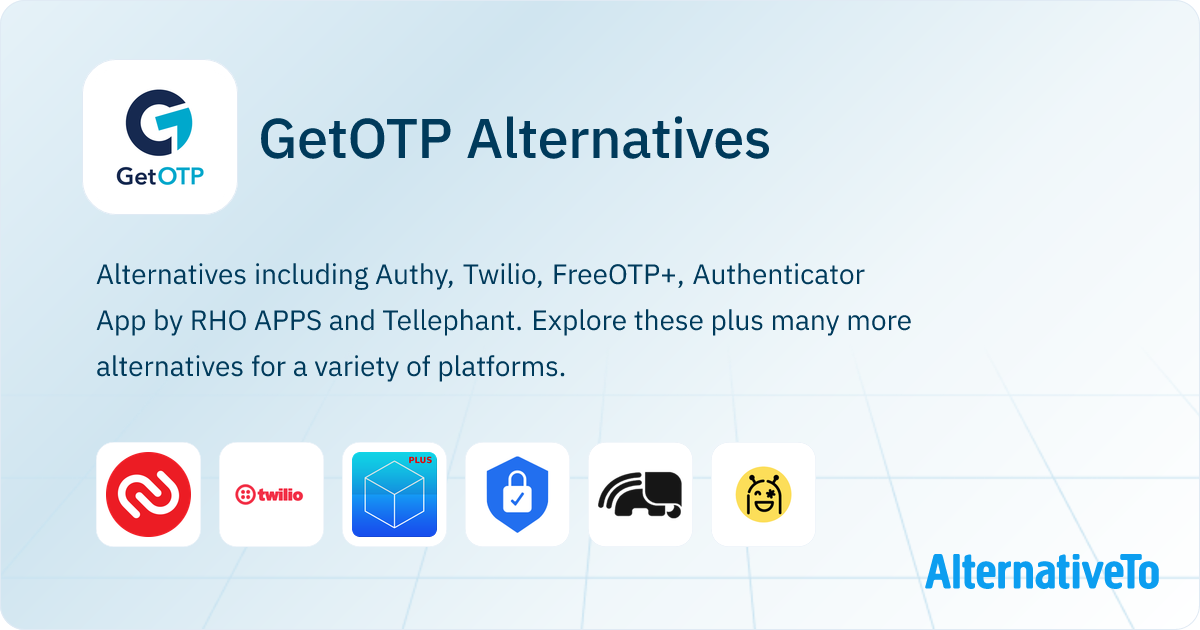 GetOTP Alternatives - Explore Similar Sites & Apps | AlternativeTo