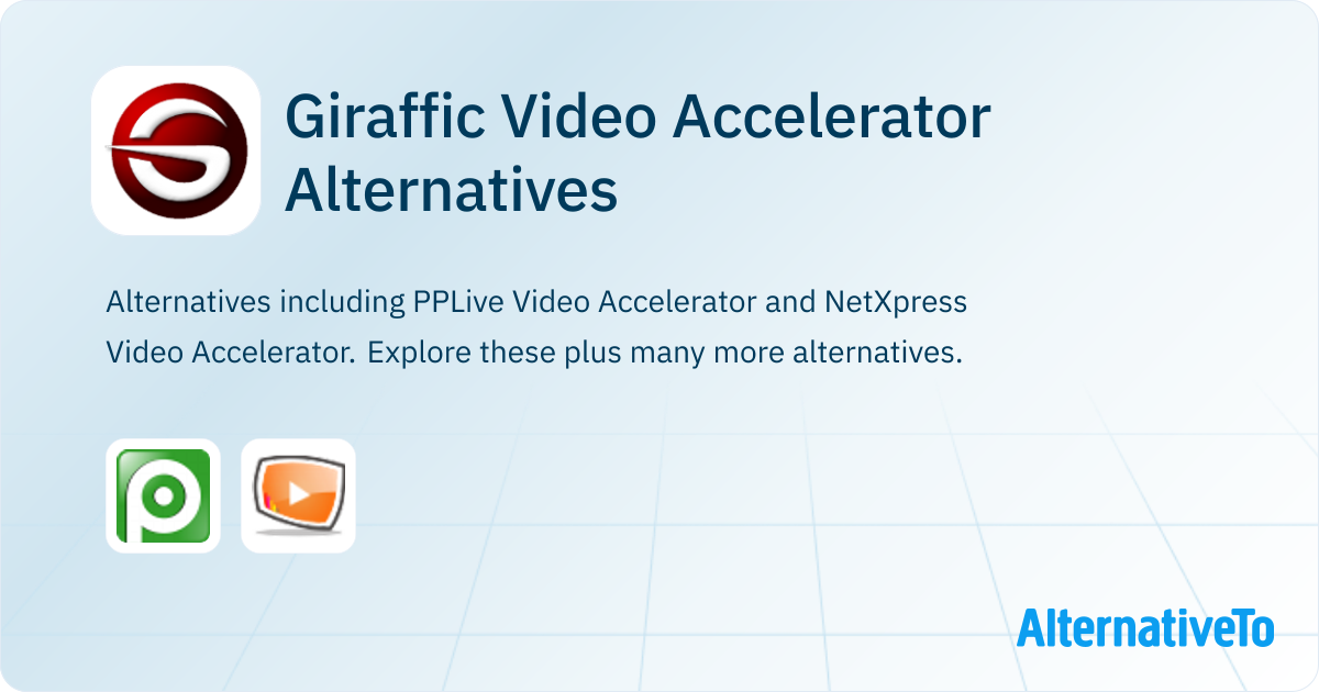 Giraffic Video Accelerator Alternatives - Explore Similar Software ...