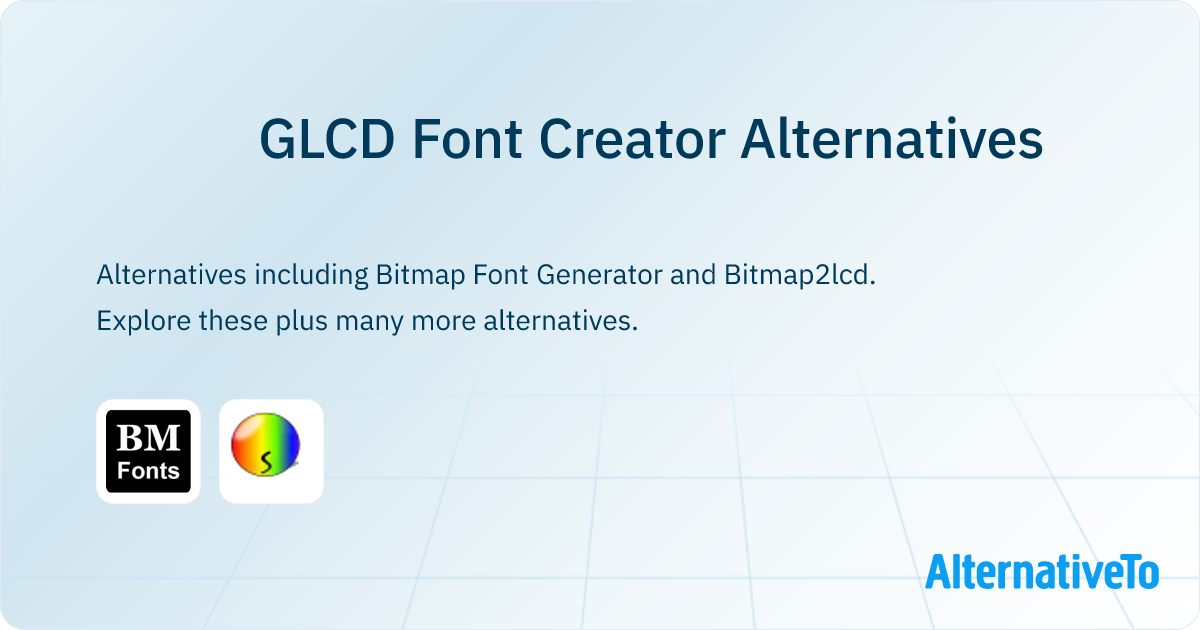 GLCD Font Creator Alternatives - Explore Similar Software | AlternativeTo