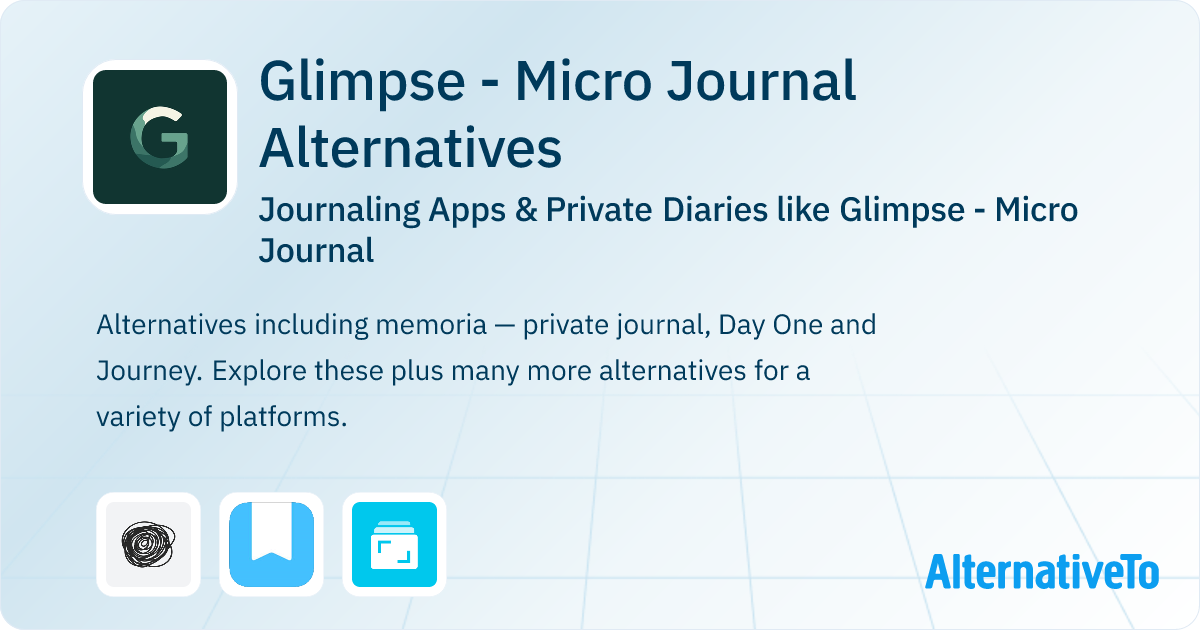 Glimpse - Micro Journal Alternatives and Similar Apps | AlternativeTo
