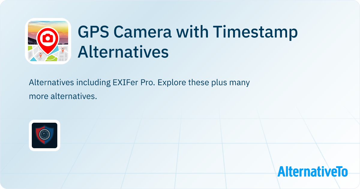 GPS Camera with Timestamp Alternatives and Similar Apps | AlternativeTo