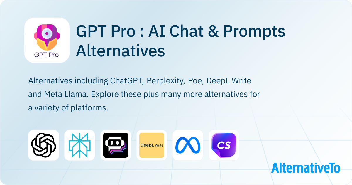 GPT Pro : AI Chat & Prompts Alternatives and Similar Apps | AlternativeTo