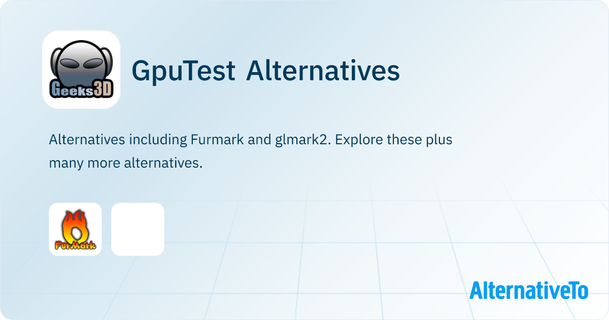 GpuTest Alternatives - Explore Similar Software | AlternativeTo