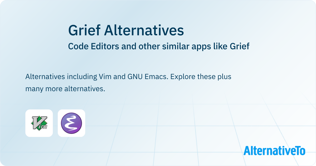 Grief Alternatives: Top 2 Code Editors & Similar Apps | AlternativeTo