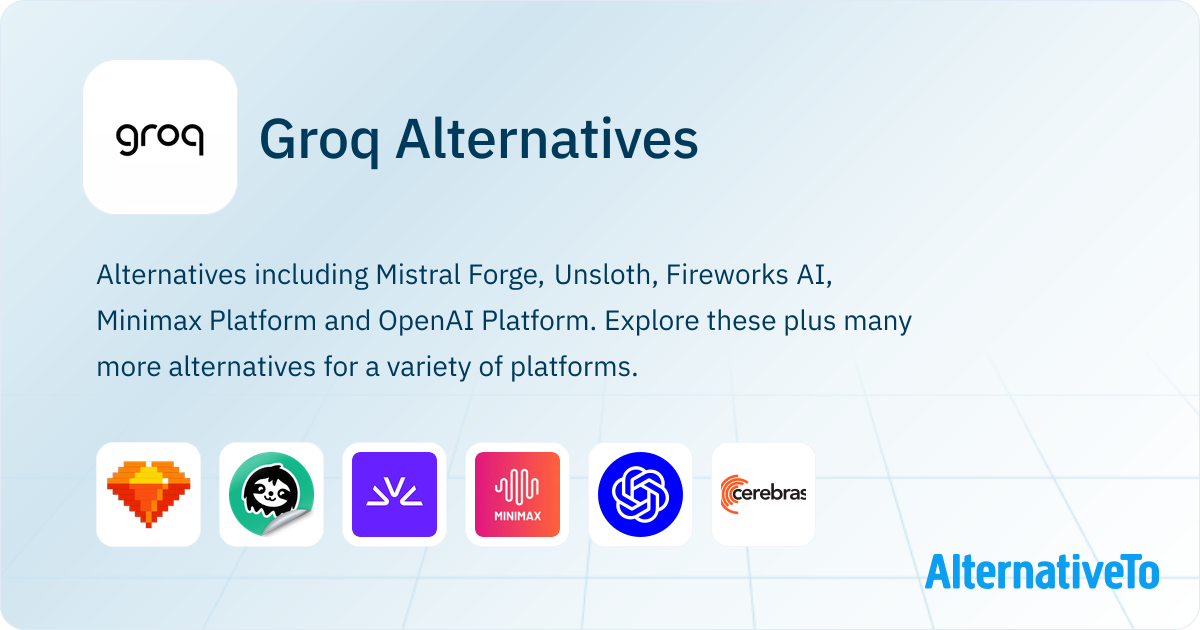 Groq Alternatives - Explore Similar Sites & Apps | AlternativeTo
