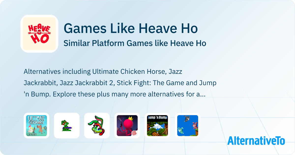 Games Like Heave Ho: Similar Platform Games | AlternativeTo