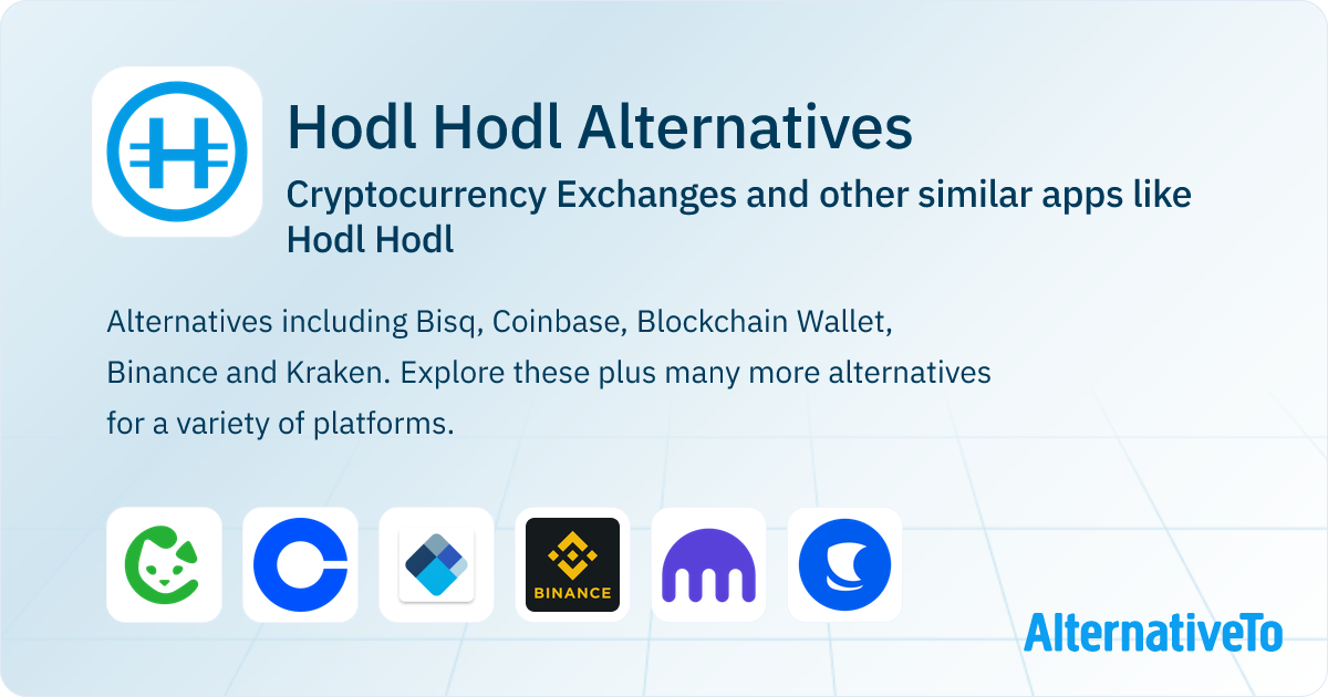 Hodl Hodl Alternatives: Top 12 Cryptocurrency Exchanges & Similar ...
