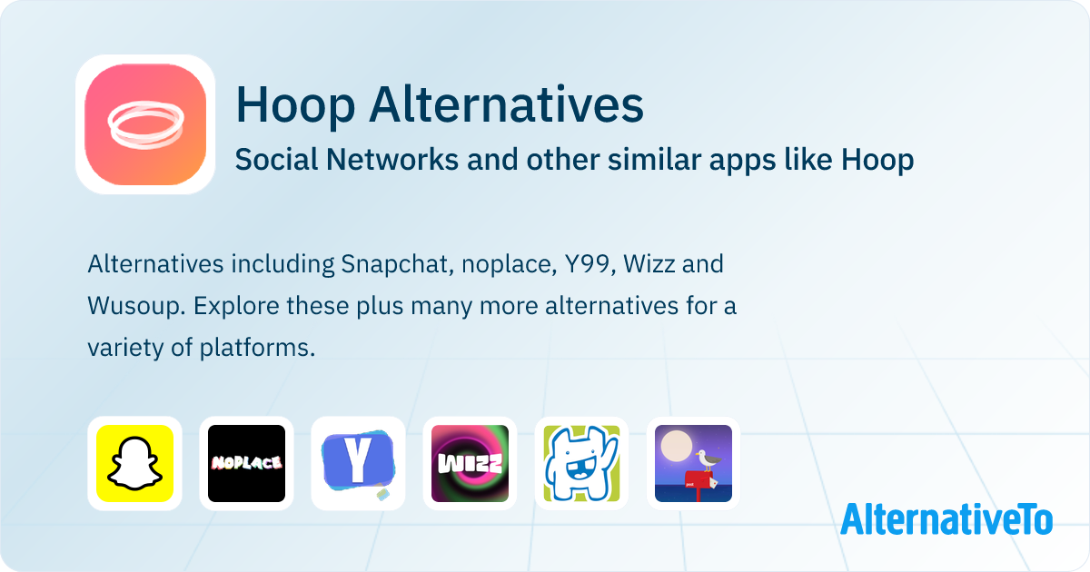 Hoop Alternatives: Top 11 Social Networks & Similar Apps | AlternativeTo