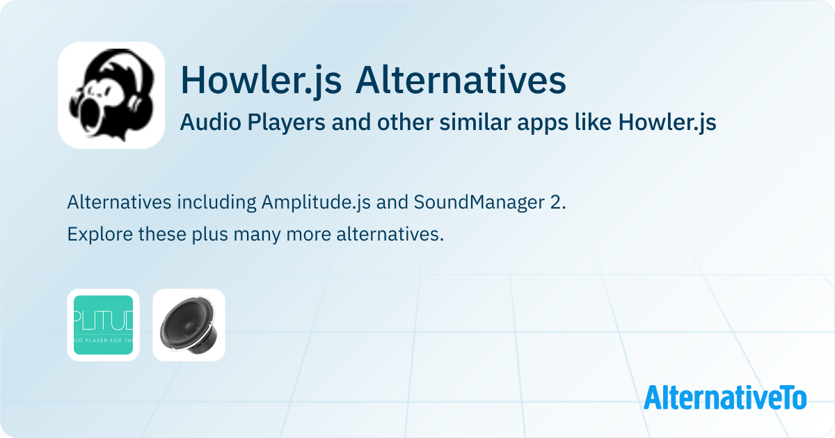 Howler.js Alternatives: Top 2 Audio Players & Similar Apps | AlternativeTo