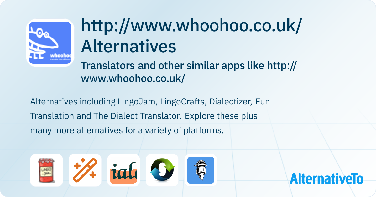http://www.whoohoo.co.uk/ Alternatives: Top 5 Translators & Similar ...