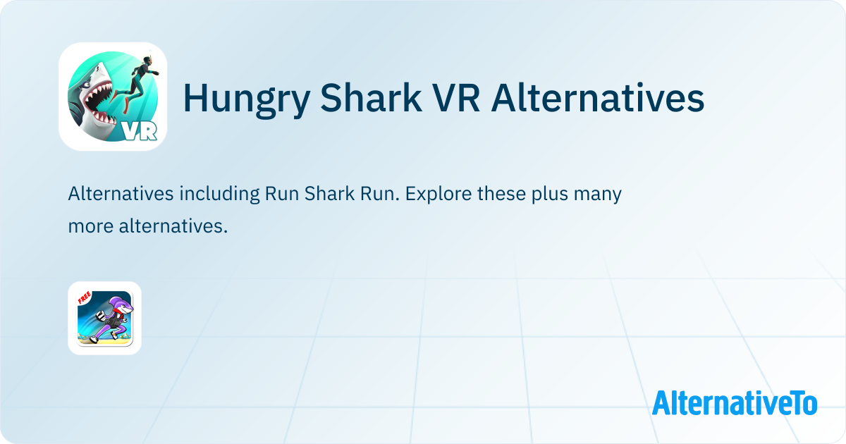 Hungry Shark VR Alternatives - Explore Similar Apps | AlternativeTo