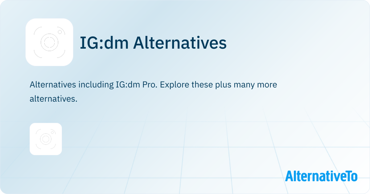 IG:dm Alternatives - Explore Similar Software | AlternativeTo