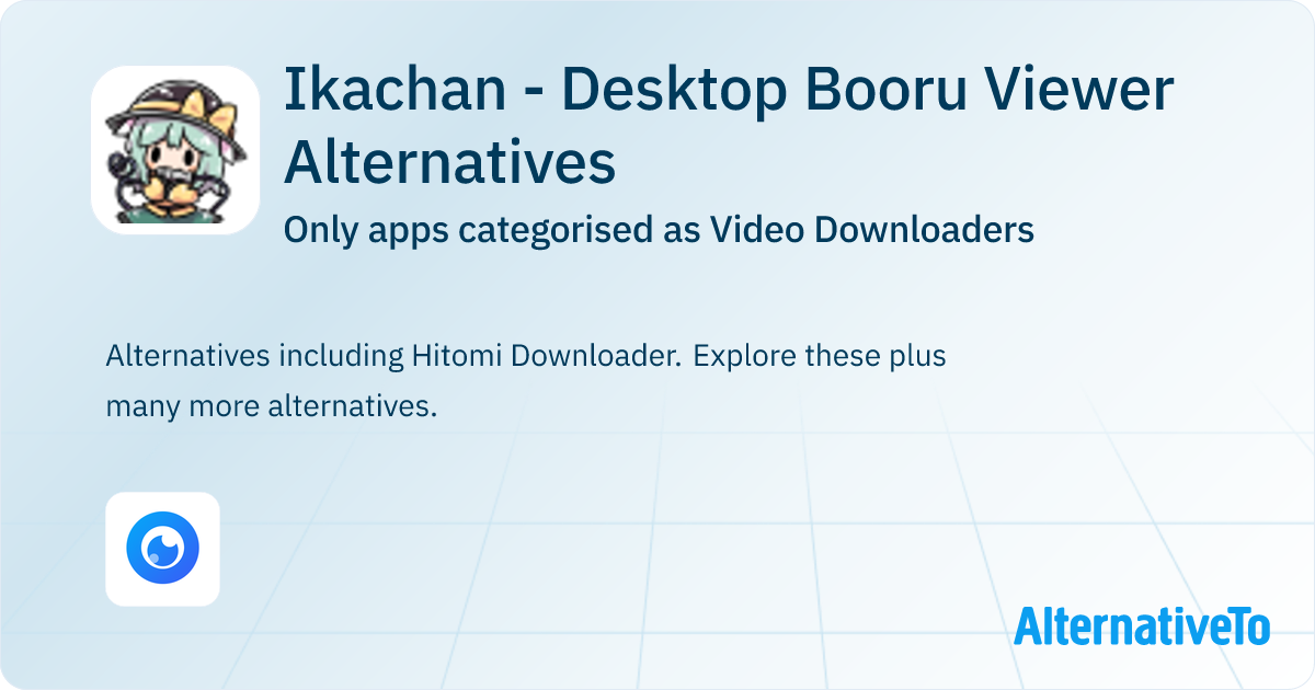Ikachan - Desktop Booru Viewer Alternatives: Top 1 Video Downloaders ...