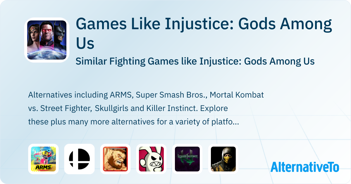 Games Like Injustice: Gods Among Us: Similar Fighting Games | AlternativeTo