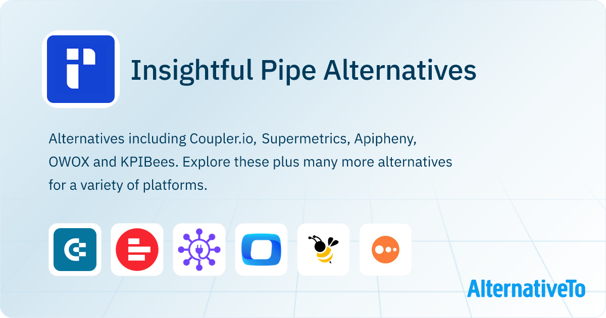 Insightful Pipe Alternatives - Explore Similar Sites & Apps | AlternativeTo